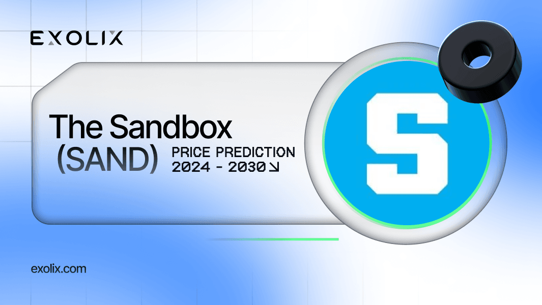 The Sandbox (SAND) Price Prediction 2024 - 2030