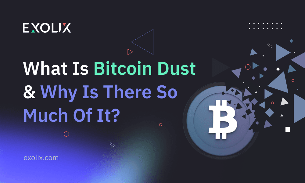 What Is Bitcoin Dust & Why Is There So Much of It? | Exolix