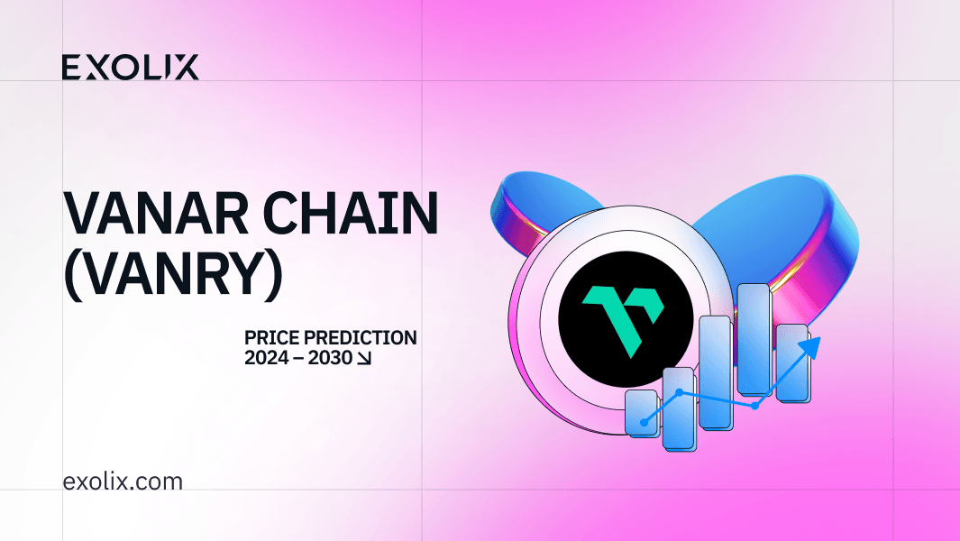Vanar Chain (VANRY) Price Prediction 2024 - 2025