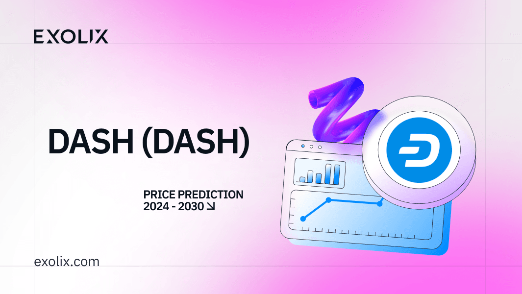 Dash (DASH) Price Prediction 2024 - 2030