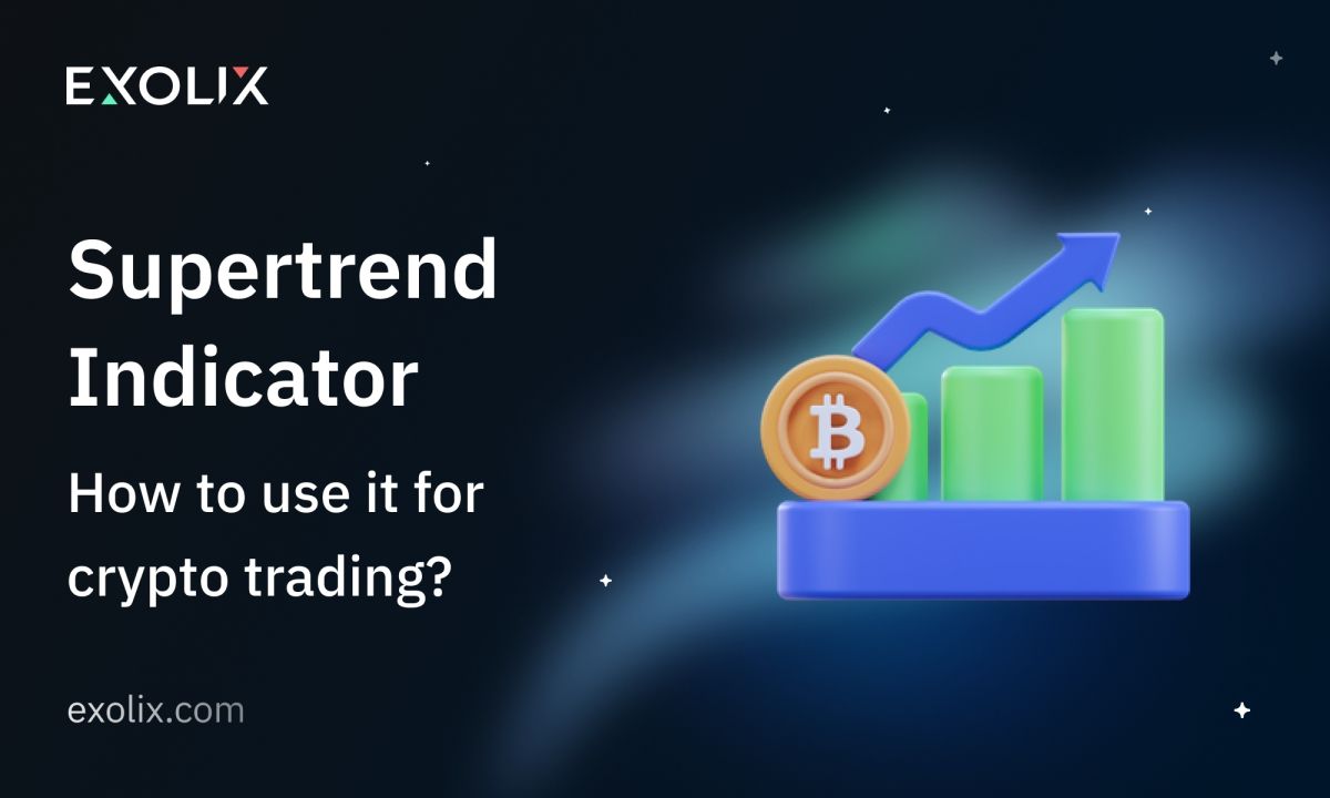Supertrend Indicator: How to use for crypto trading and benefit from it